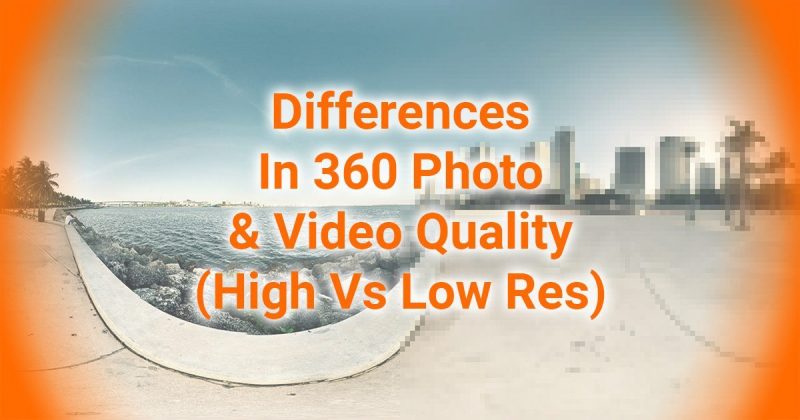 Differences In 360 - High Resolution VS Low Resolution - Simply 360 ...